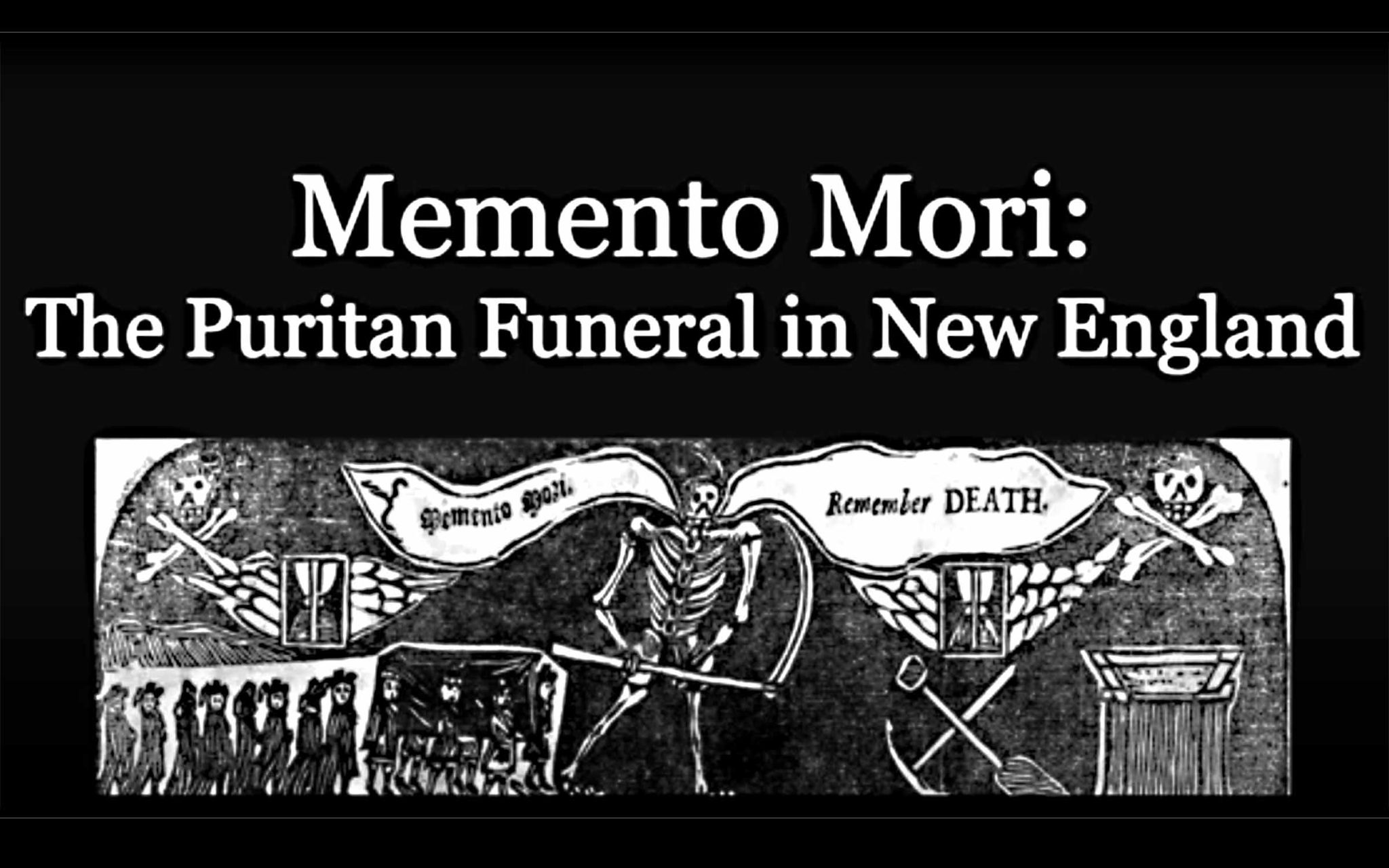 Memento Mori: The Puritan Funeral In New England – Sowams Heritage Area
